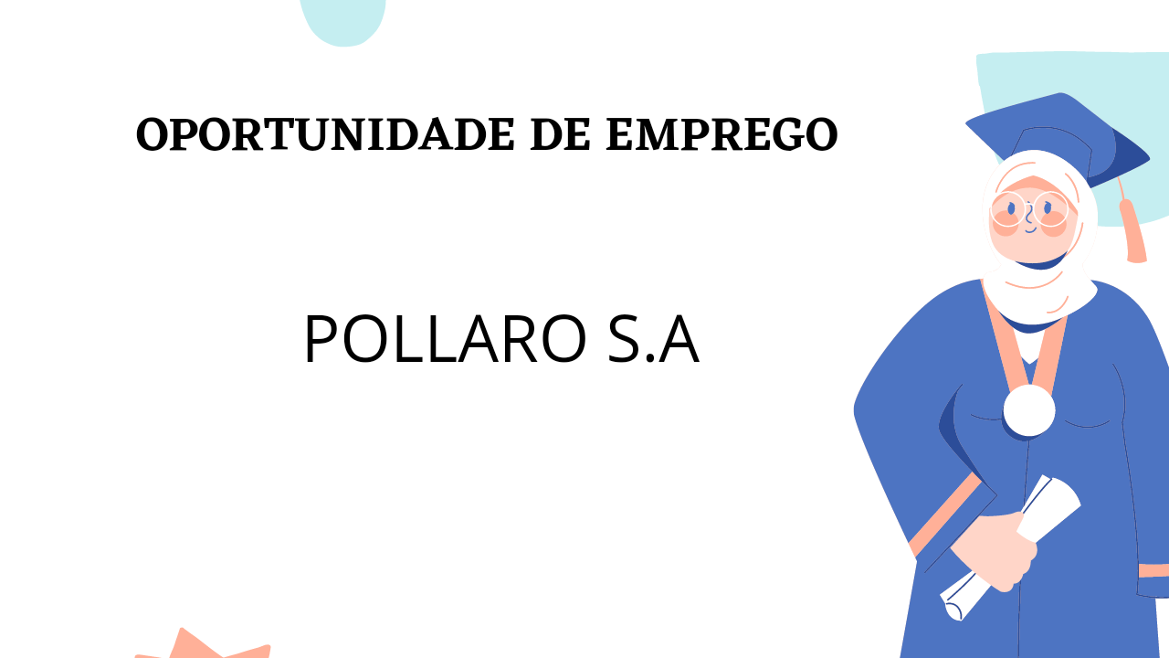 A empresa POLLARO S.A Abre com Urgência (17) Vagas de Emprego