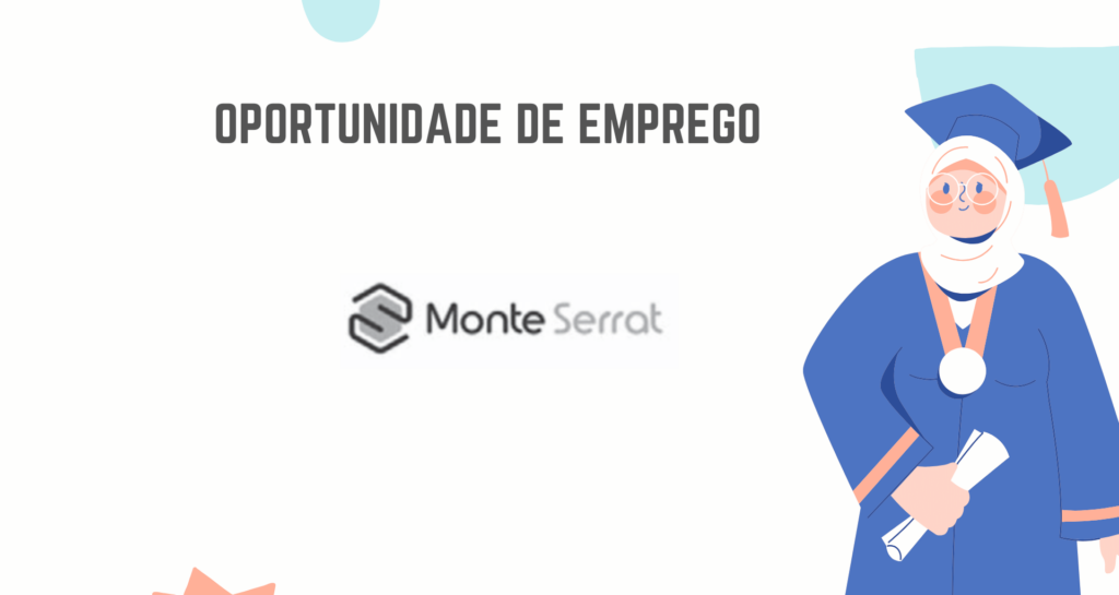 Emprego Por: Monte Serrat (SU) S.A - Angorecruta